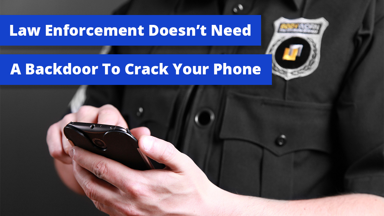 Law Enforcement is Already Breaking into Encrypted Devices - AXEL.org